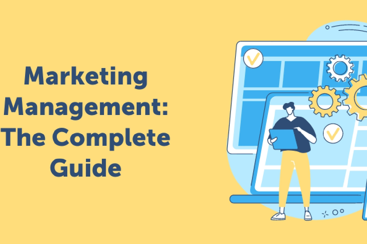 A Complete Guide to Marketing Management