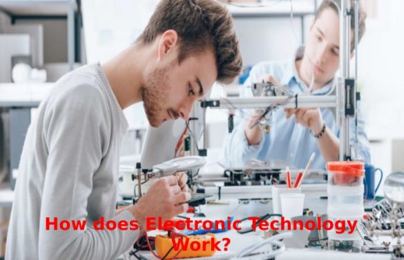 What is Electronic Technology? – Work, Function, and More