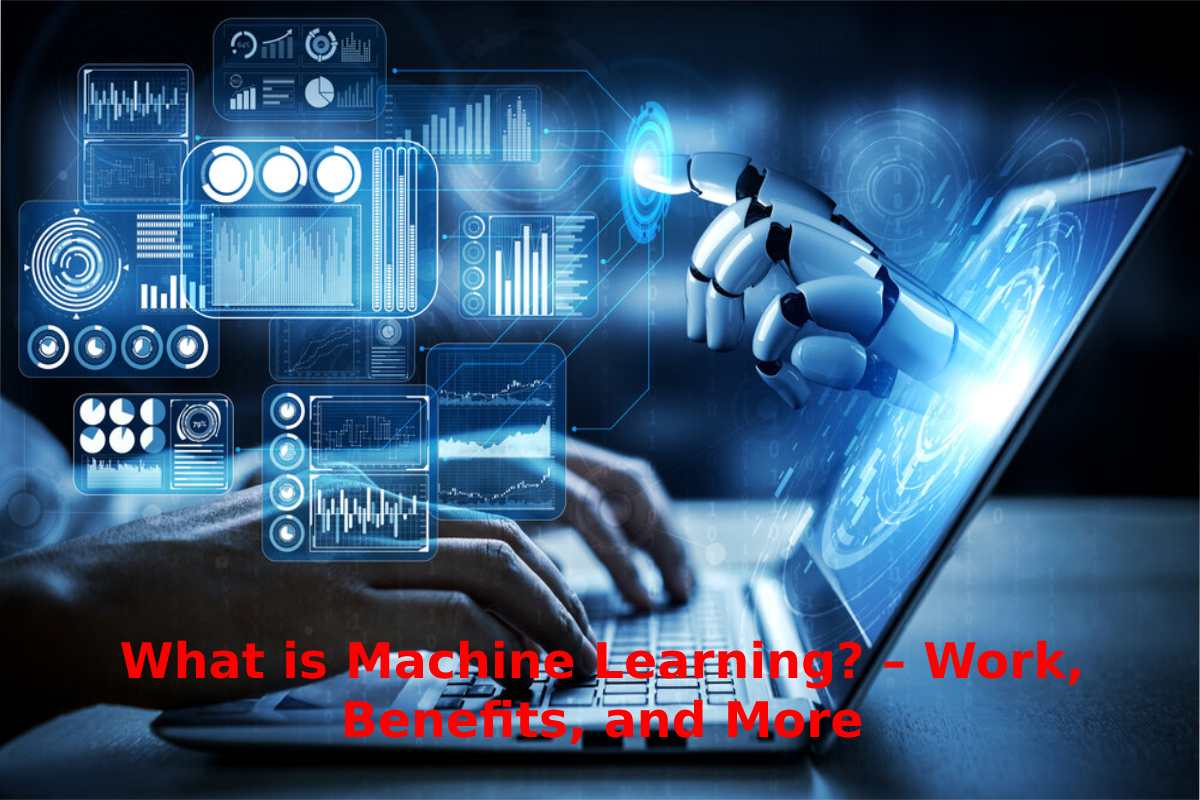 What Is Machine Learning Work Benefits And More What Is Machine Learning Work Benefits And More